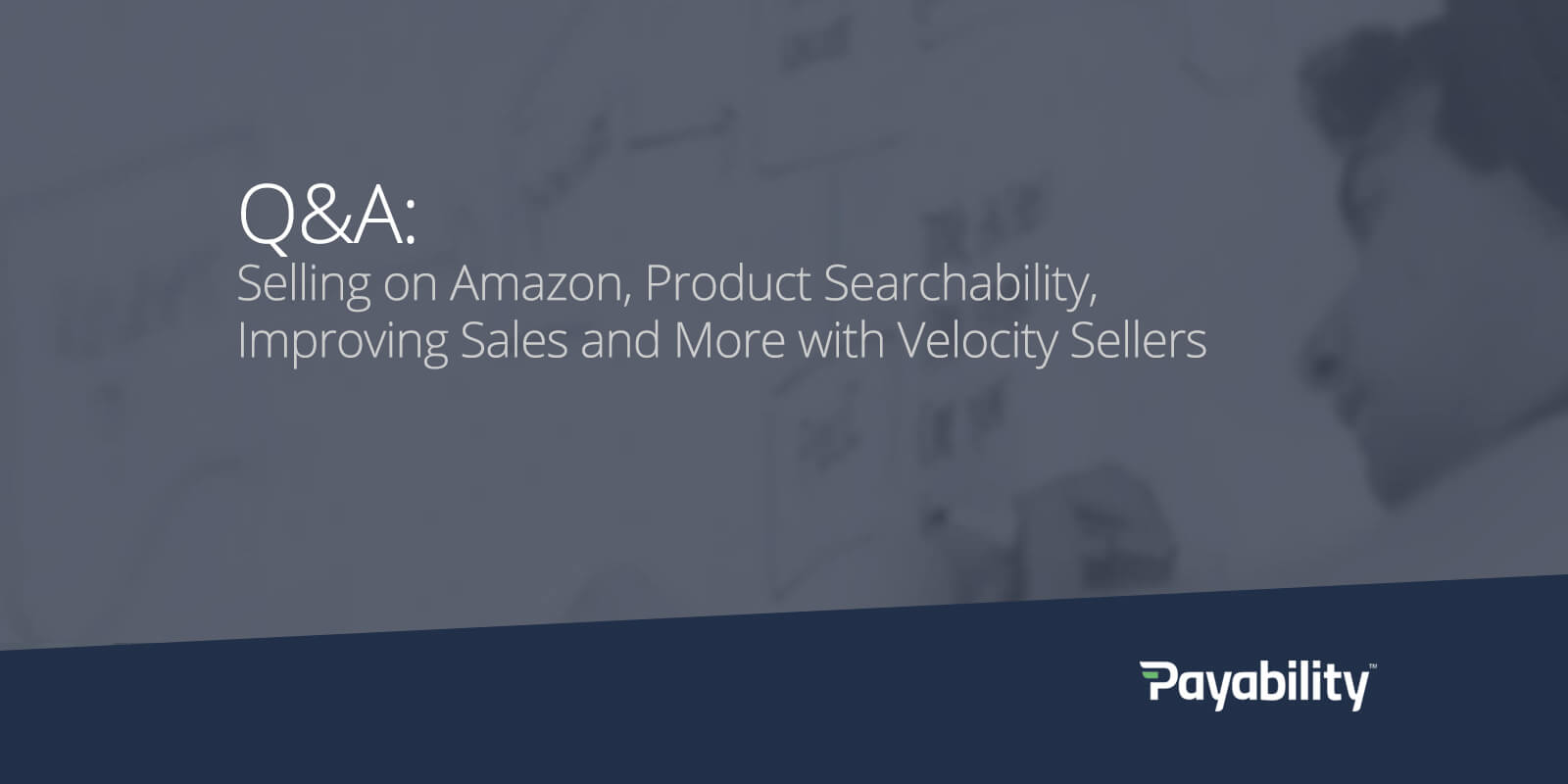 Velocity Sellers: Amazon & Product Searchability |Payability